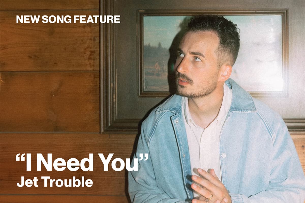 Jet Trouble Makes His K-LOVE Debut With Desperate Plea, ‘I Need You ...