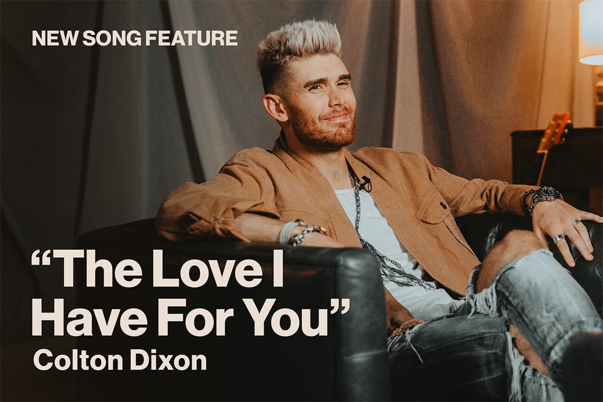 Colton Dixon Offers Remedy for Anxiety With ‘The Love I Have For You ...