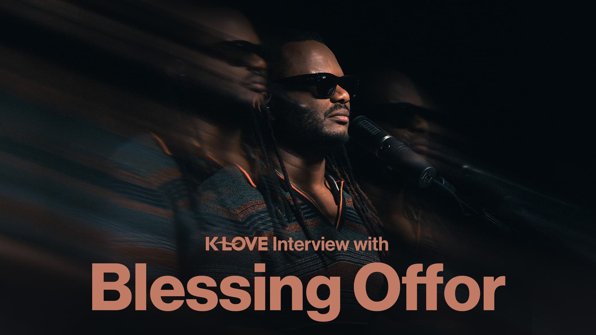 Blessing Offor | Positive Encouraging K-LOVE