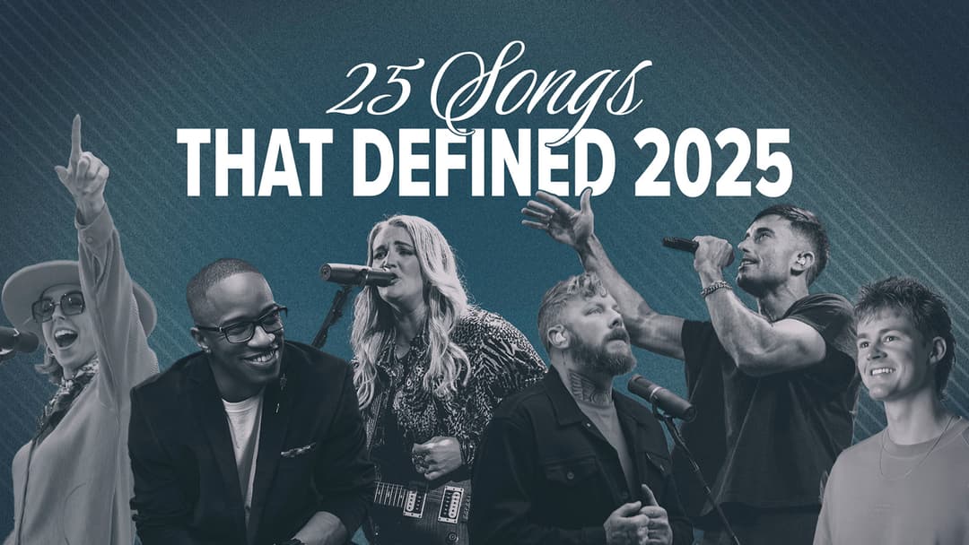 25 Songs That Defined 2025 | Positive Encouraging K-LOVE