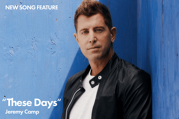 Jeremy Camp | Positive Encouraging K-LOVE