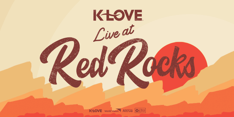 K-LOVE Live at Red Rocks | Positive Encouraging K-LOVE